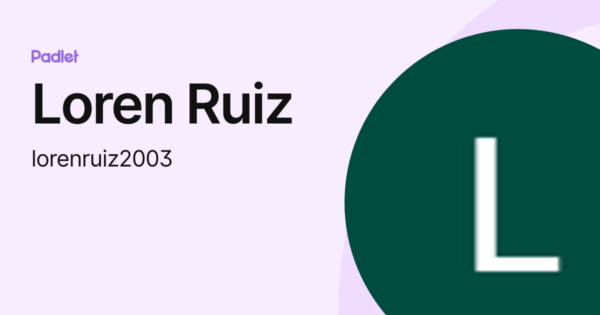 Loren Ruiz (lorenruiz2003) profile | Padlet