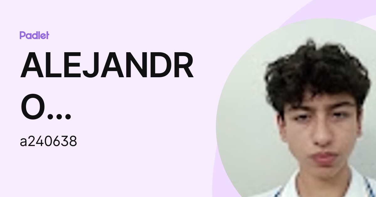 ALEJANDRO JIMENEZ VELDERRAIN (a240638) profile | Padlet