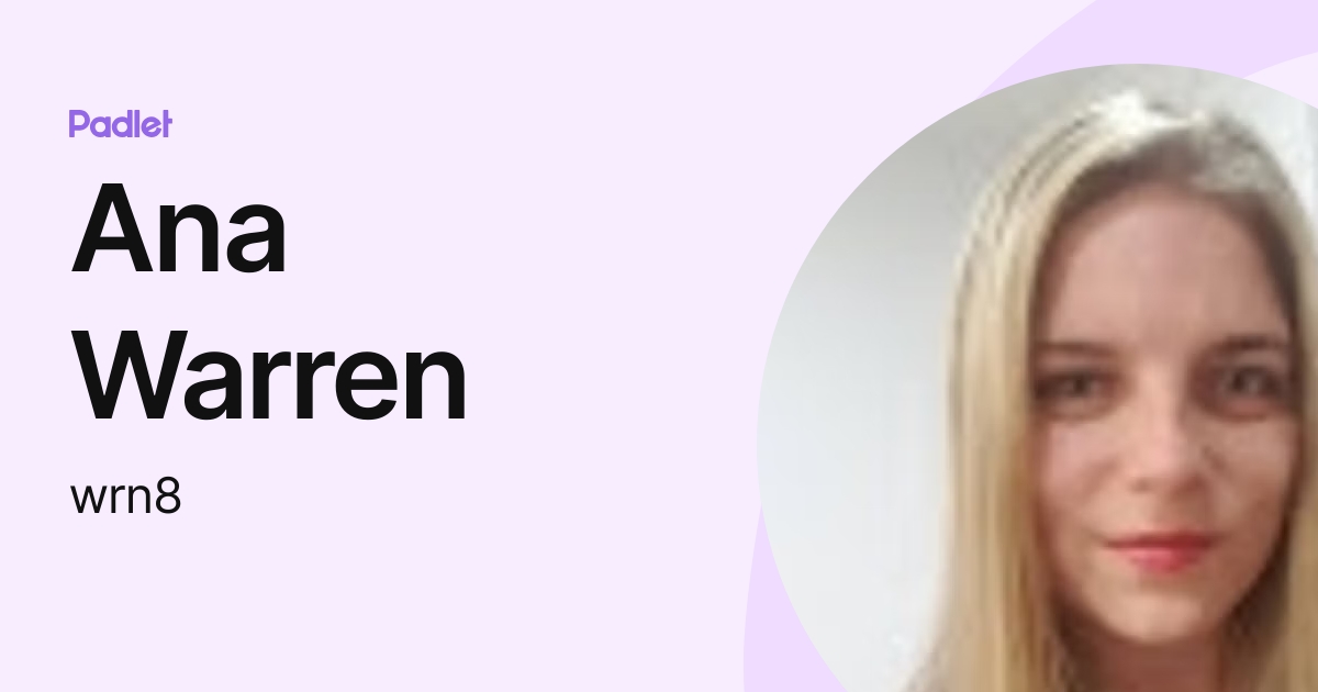 Ana Warren (wrn8) profile | Padlet