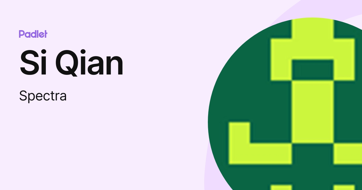 Si Qian (Spectra) profile | Padlet