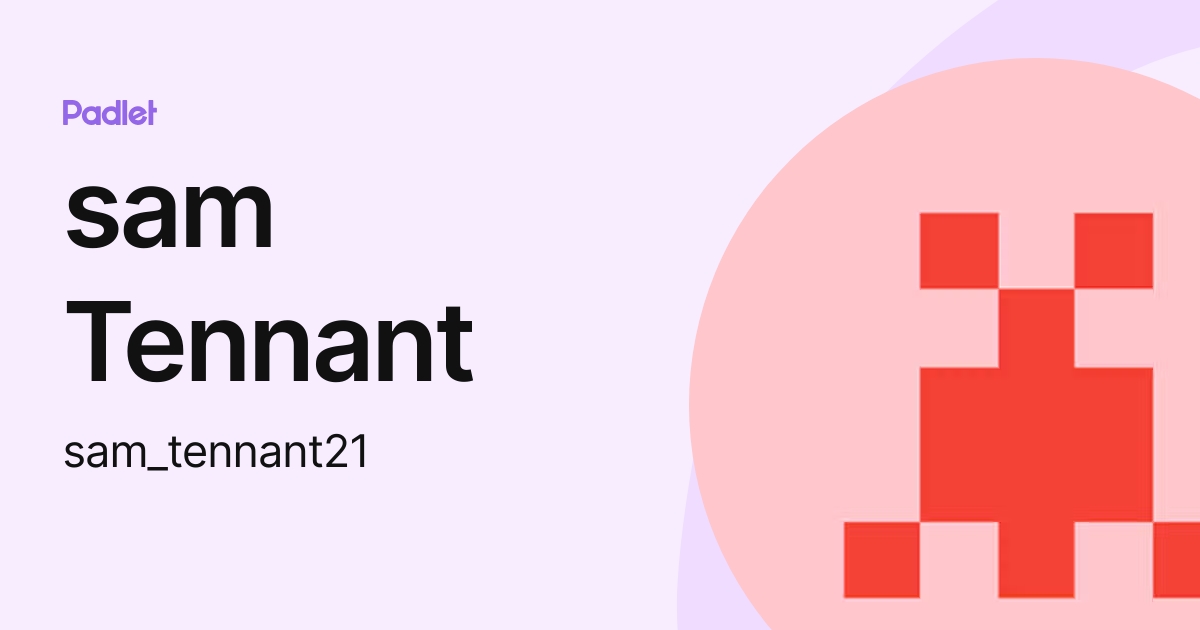 sam Tennant (sam_tennant21) profile | Padlet