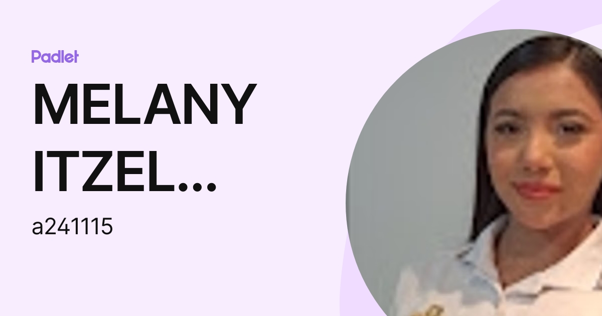 MELANY ITZEL ROBLES BENITEZ (a241115) profile | Padlet