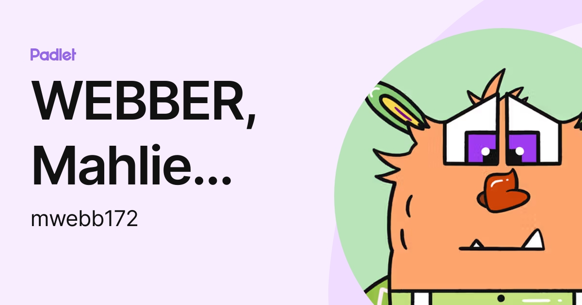 WEBBER, Mahlie (mwebb172) (mwebb172) profile | Padlet