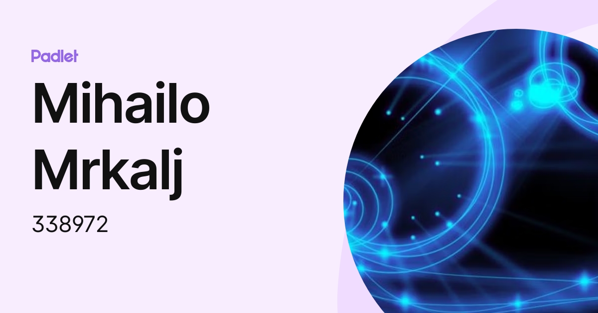 Mihailo Mrkalj (338972) profile | Padlet