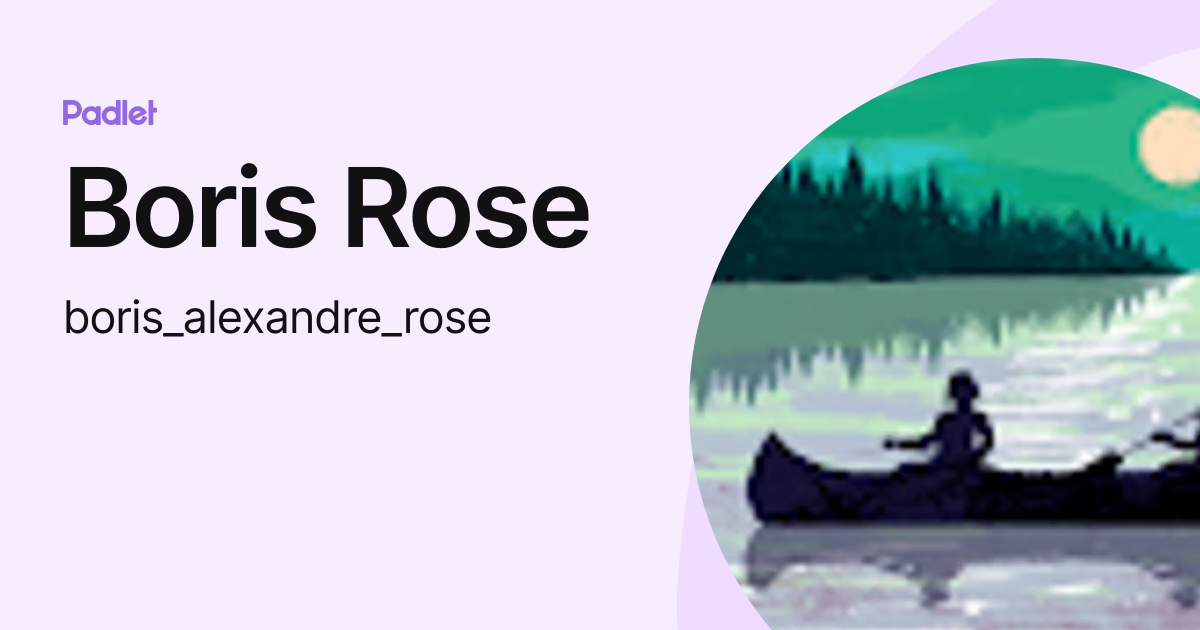 Profil de Boris Rose (boris_alexandre_rose) | Padlet