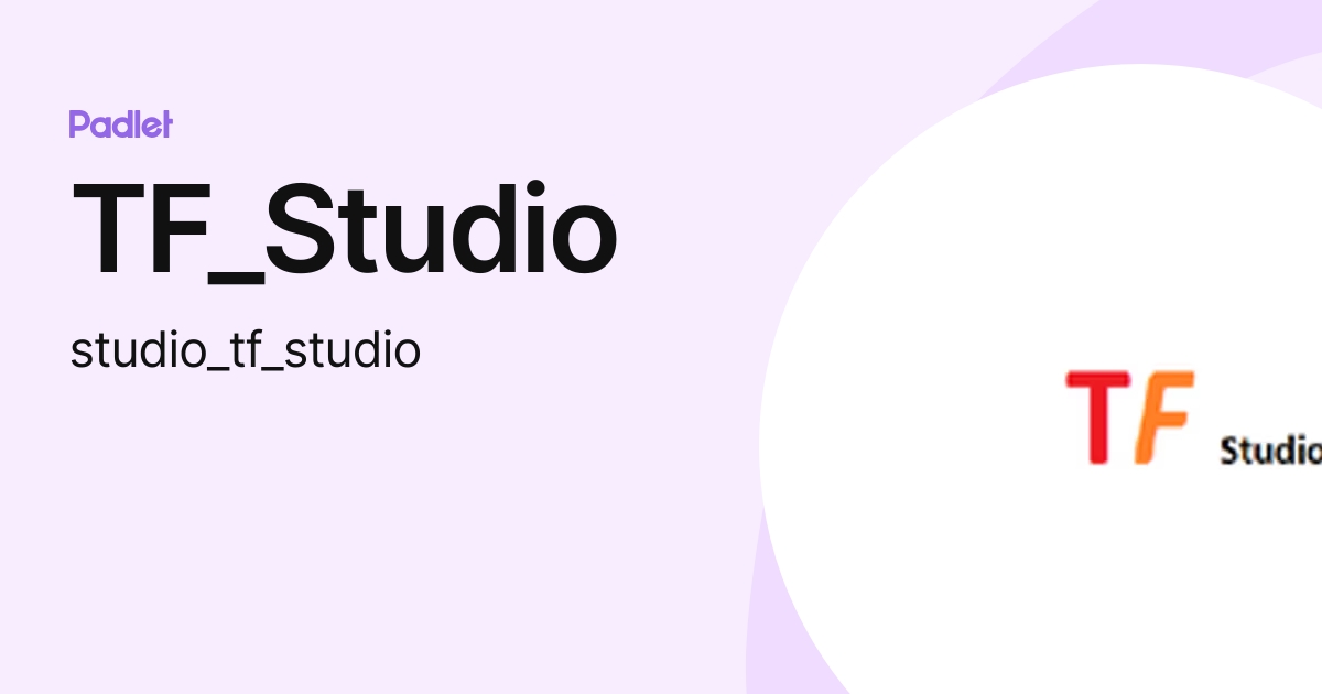 TF_Studio (studio_tf_studio) profile | Padlet