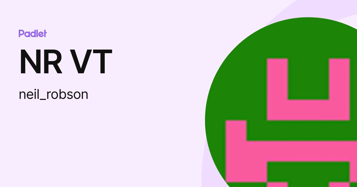 NR VT (neil_robson) profile | Padlet