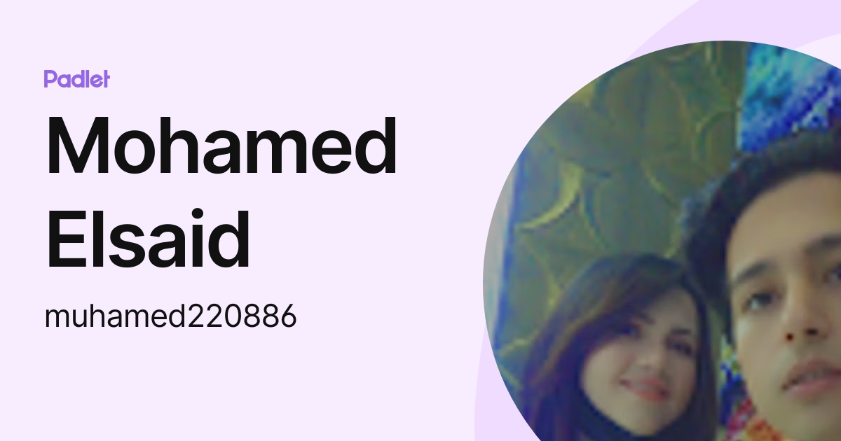 Mohamed Elsaid (muhamed220886) profile | Padlet