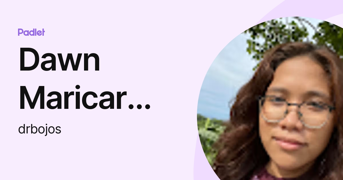 Dawn Maricar Bojos (drbojos) profile | Padlet