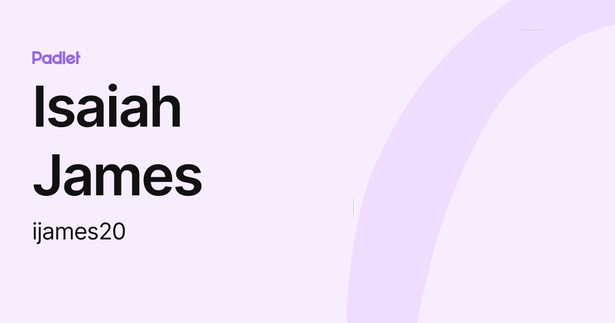 Isaiah James (ijames20) profile | Padlet