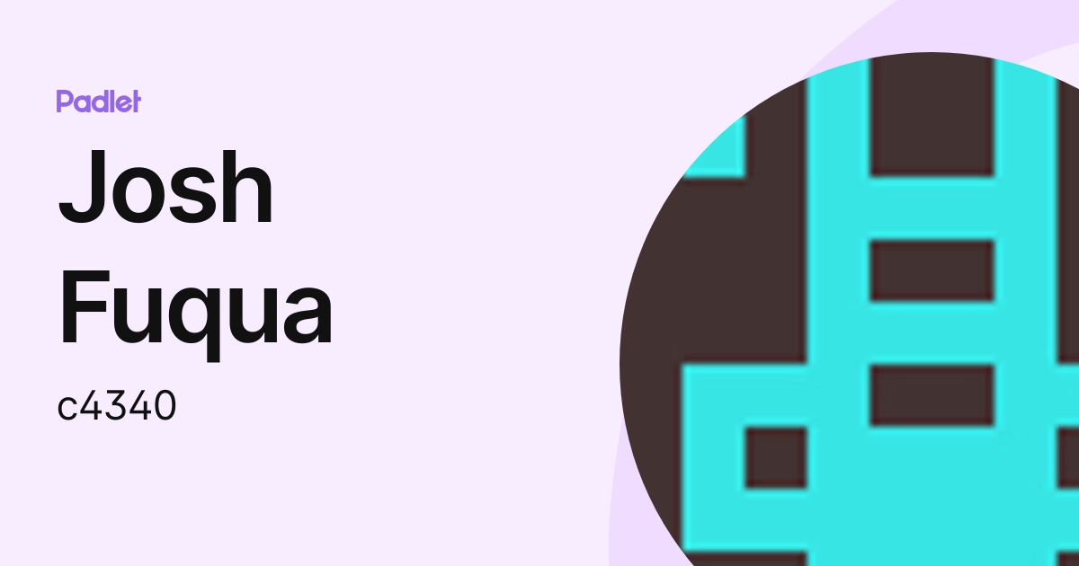 Josh Fuqua (c4340) profile | Padlet