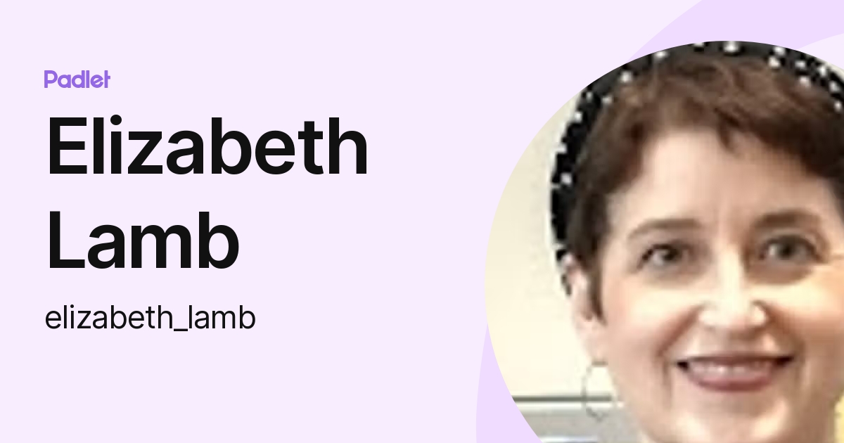 Elizabeth Lamb (elizabeth_lamb) profile | Padlet
