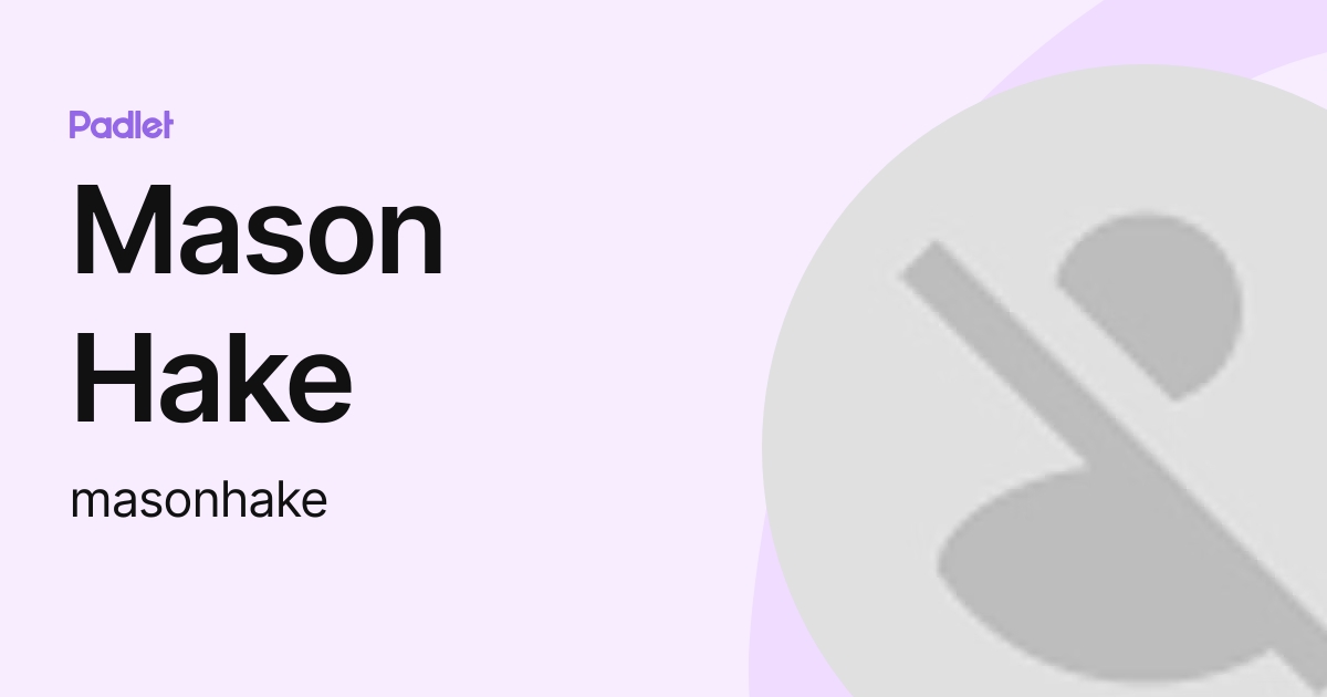 Mason Hake (masonhake) profile | Padlet