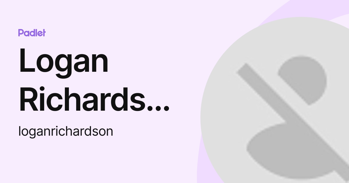 Logan Richardson (loganrichardson) profile | Padlet