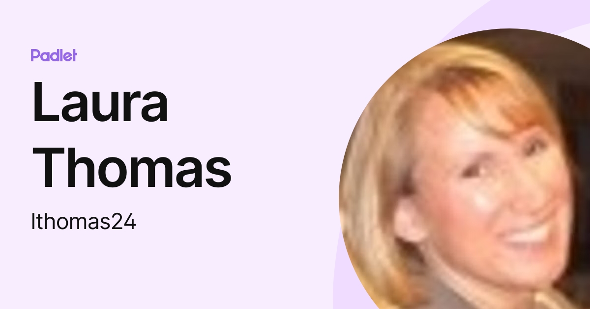 Laura Thomas (lthomas24) profile | Padlet