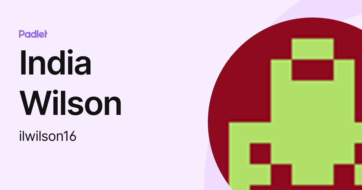 India Wilson (ilwilson16) profile | Padlet