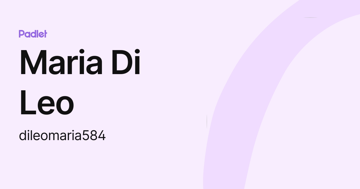 Maria Di Leo (dileomaria584) profile | Padlet