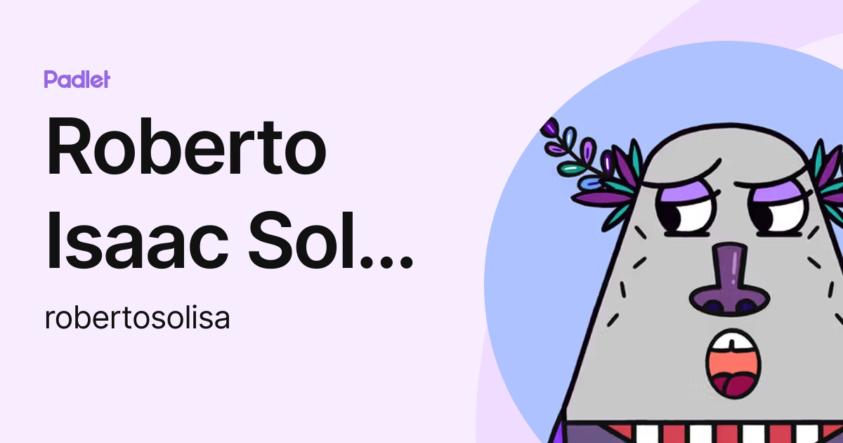 Roberto Isaac Solis Arenas (robertosolisa) profile | Padlet