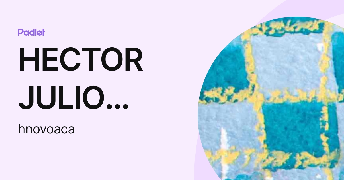 HECTOR JULIO NOVOA CAMBEROS (hnovoaca) profile | Padlet