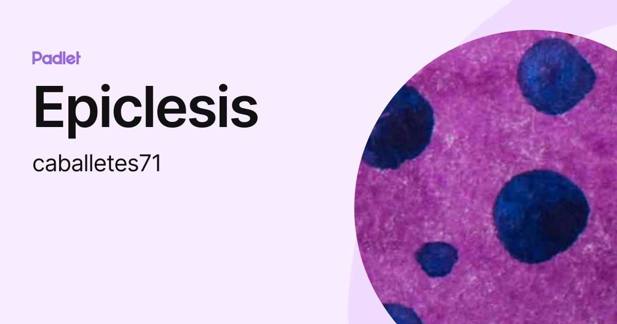 Epiclesis (caballetes71) profile | Padlet