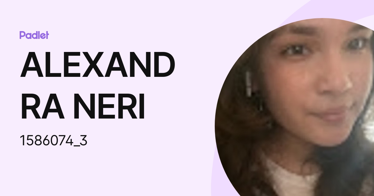ALEXANDRA NERI (1586074_3) profile | Padlet