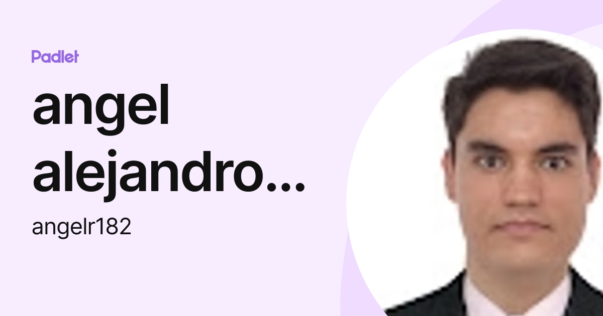 angel alejandro rodriguez aya (angelr182) profile | Padlet