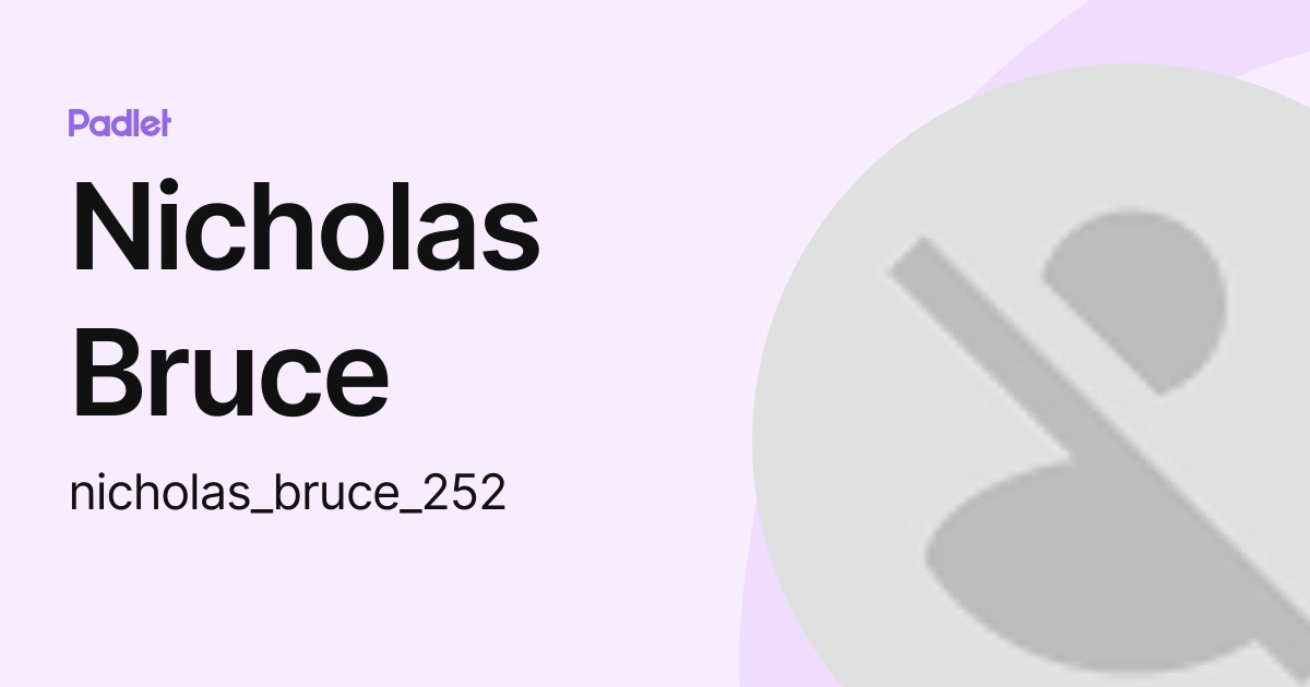 Nicholas Bruce (nicholas_bruce_252) profile | Padlet