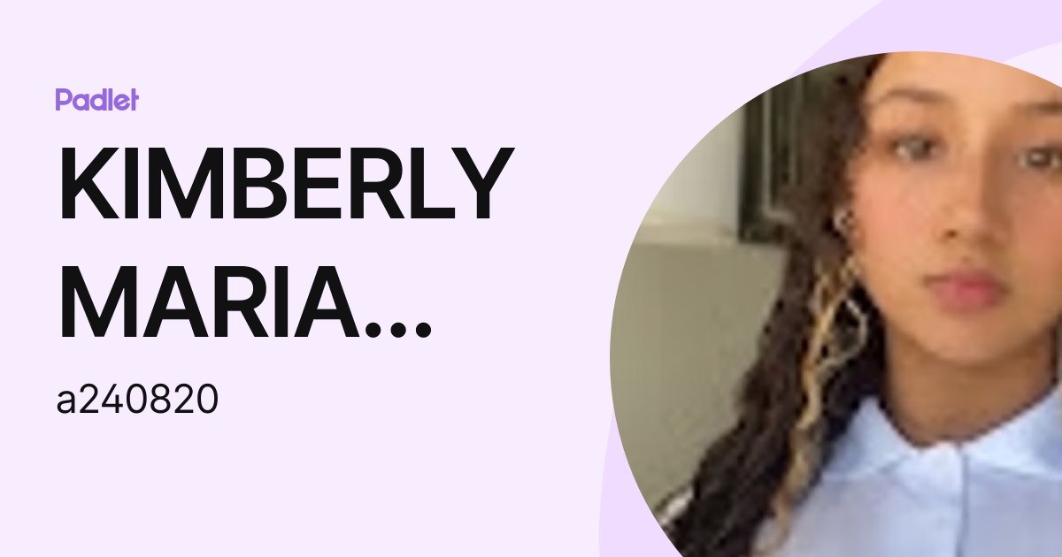 KIMBERLY MARIA MEZA MARRUFO (a240820) profile | Padlet