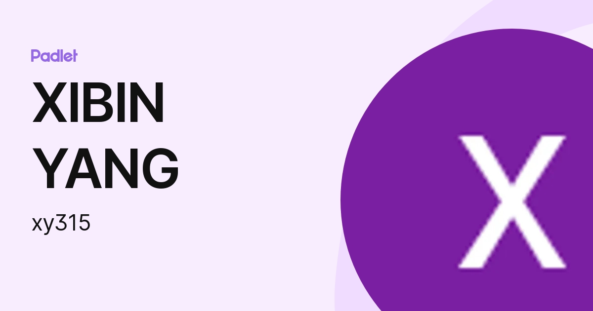 XIBIN YANG (xy315) profile | Padlet
