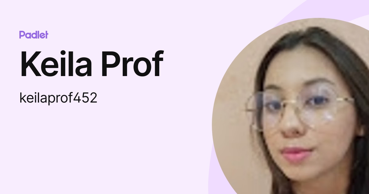 Keila Prof (keilaprof452) profile | Padlet