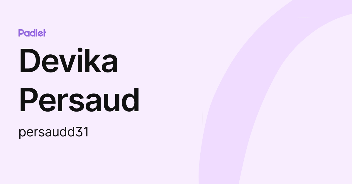 Devika Persaud (persaudd3) profile | Padlet