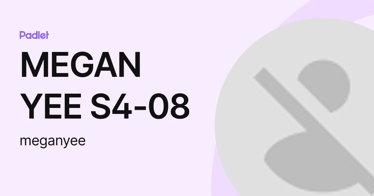 MEGAN YEE S4-08 (meganyee) profile | Padlet