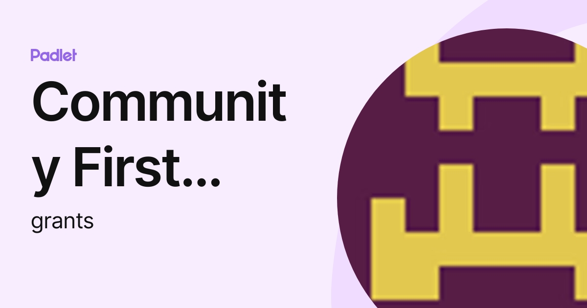 Community First Foundation (grants) profile | Padlet