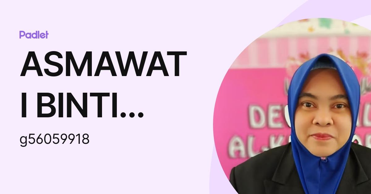 ASMAWATI BINTI REZAN KPM-Guru (g56059918) profile | Padlet