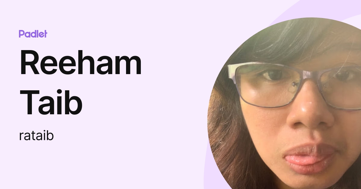 Reeham Taib (rataib) profile | Padlet
