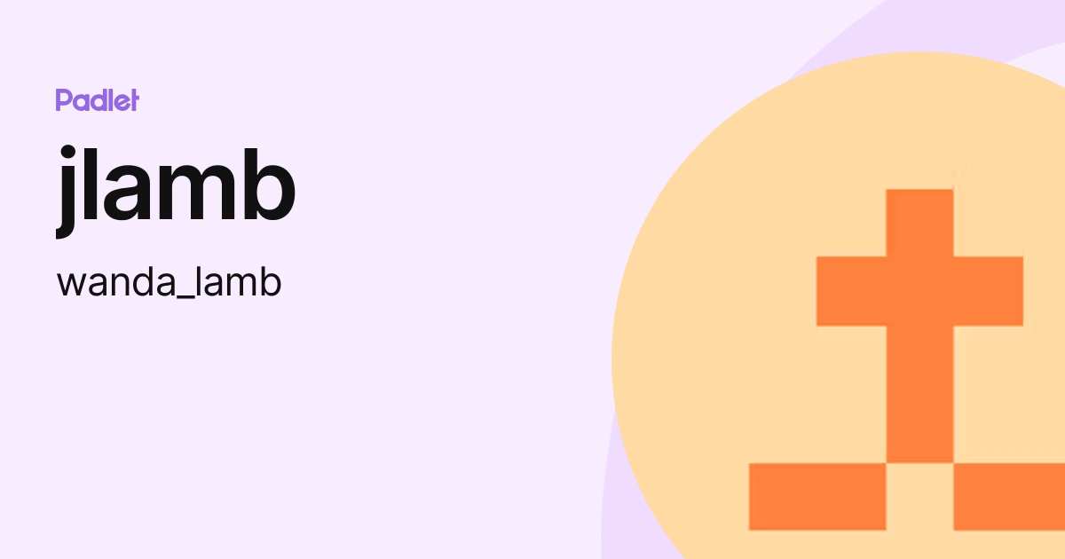 jlamb (wanda_lamb) profile | Padlet