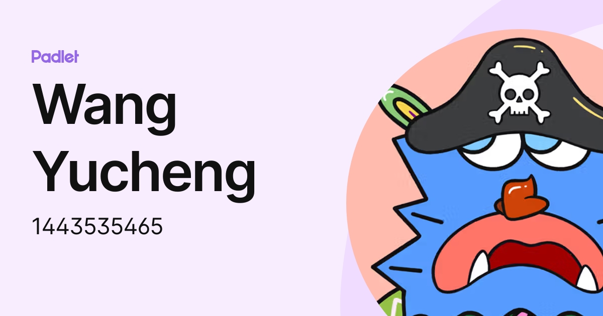 Wang Yucheng (1443535465) profile | Padlet