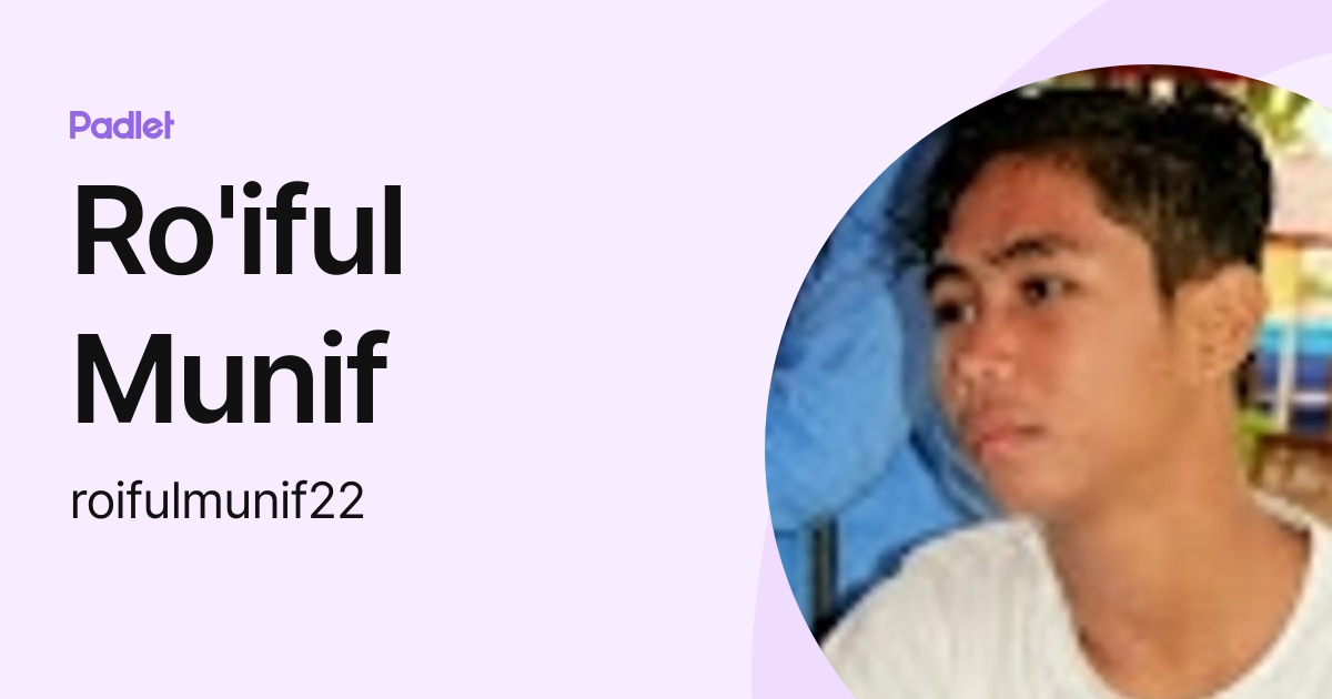 Ro'iful Munif (roifulmunif22) profile | Padlet