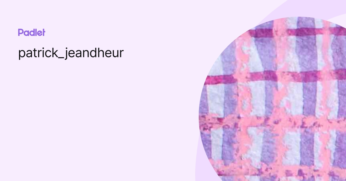 patrick_jeandheur profile | Padlet
