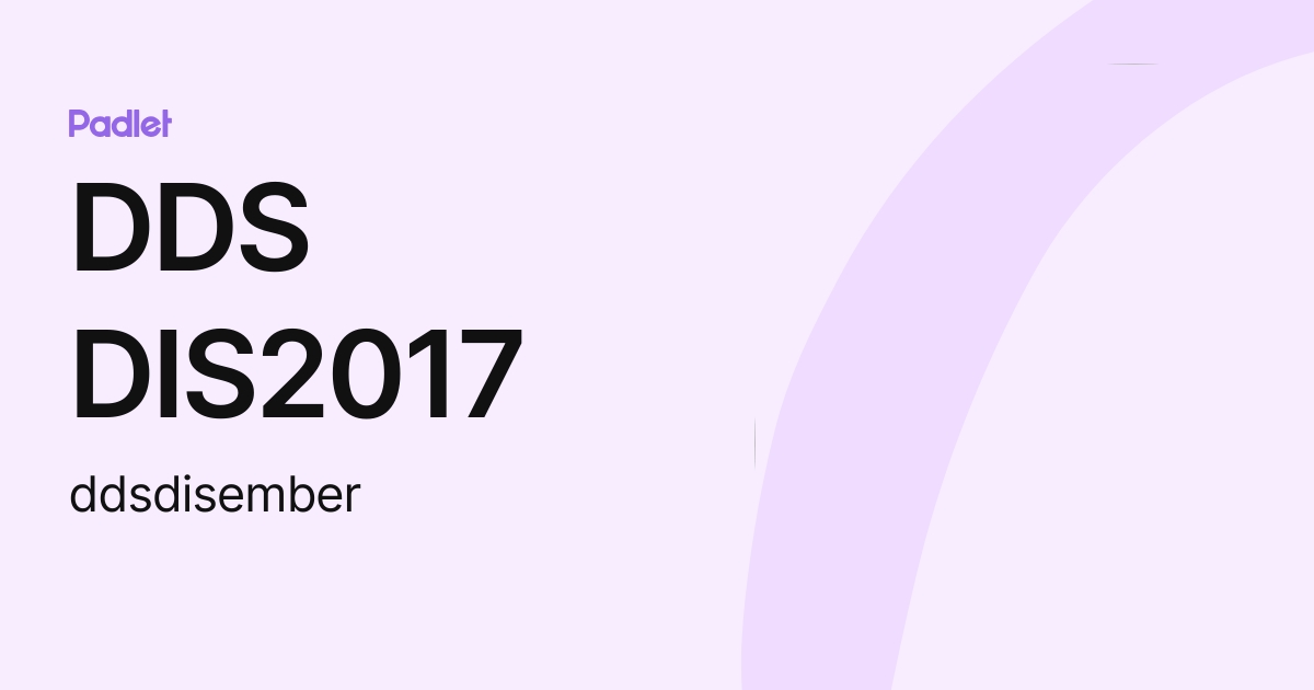 DDS DIS2017 (ddsdisember) profile | Padlet