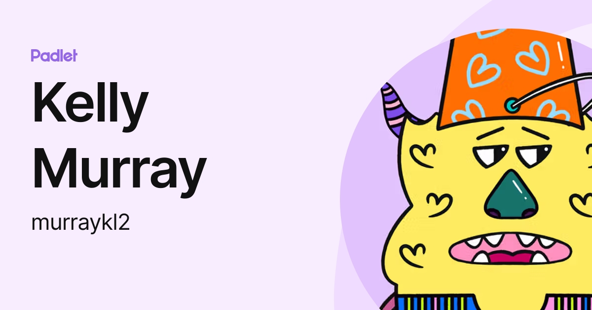 Kelly Murray (murraykl2) profile | Padlet