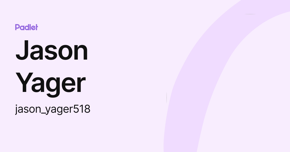 Jason Yager (jason_yager518) profile | Padlet