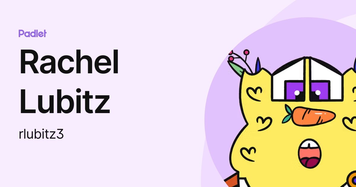 Rachel Lubitz (rlubitz3) profile | Padlet