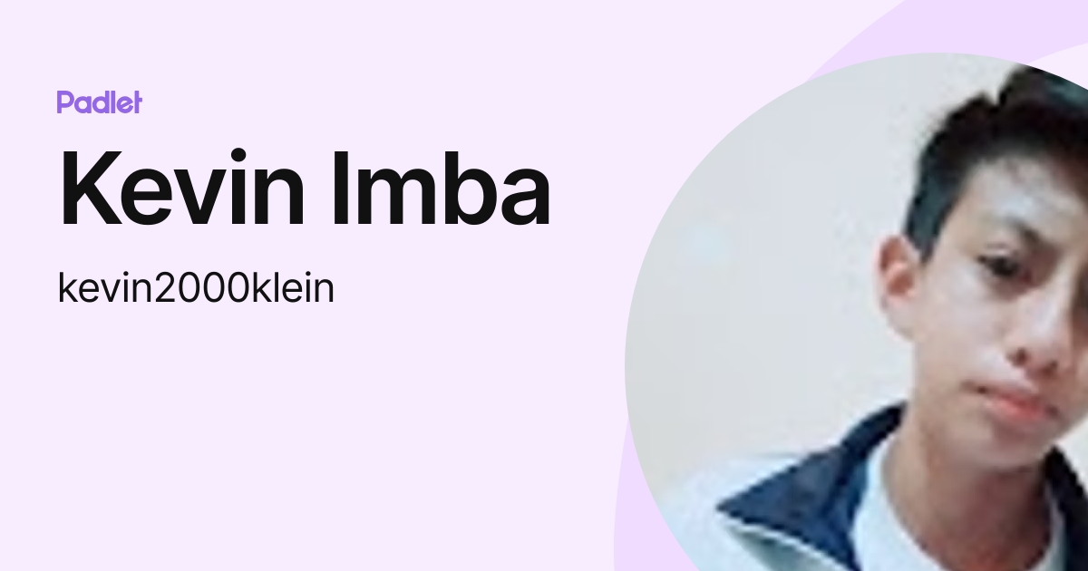 Kevin Imba (kevin2000klein) profile | Padlet