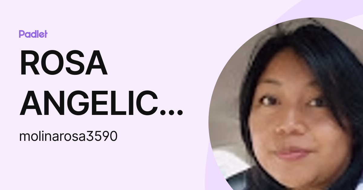ROSA ANGELICA MOLINA CURILLO (molinarosa3590) profile | Padlet