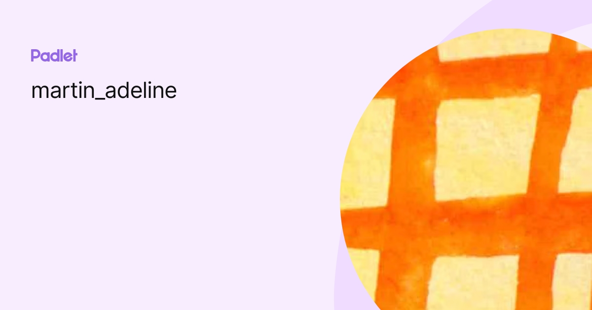 martin_adeline profile | Padlet