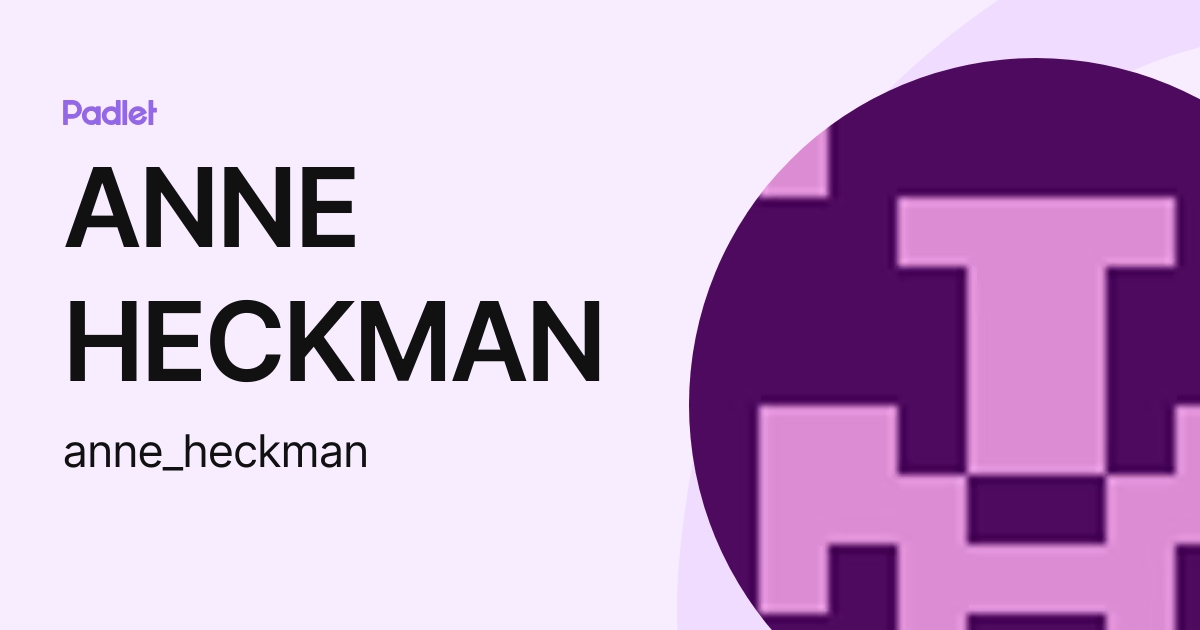ANNE HECKMAN (anne_heckman) profile | Padlet