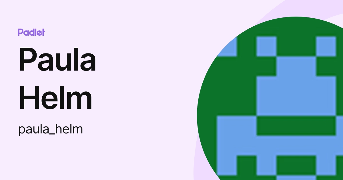 Paula Helm (paula_helm) profile | Padlet