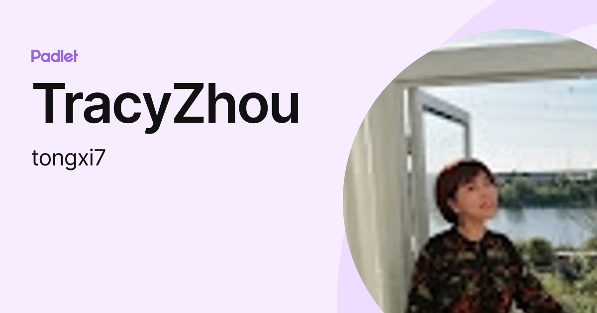 Xihan Zhou (tongxi7) profile | Padlet
