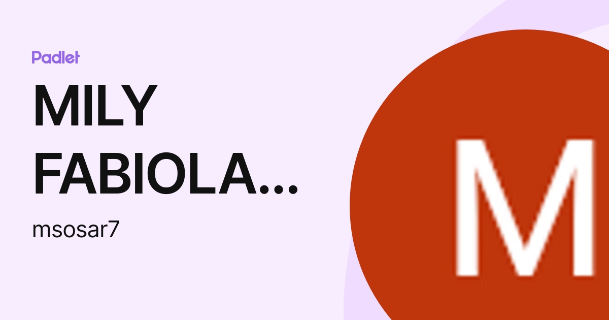 MILY FABIOLA SOSA RODRIGUEZ (msosar7) profile | Padlet
